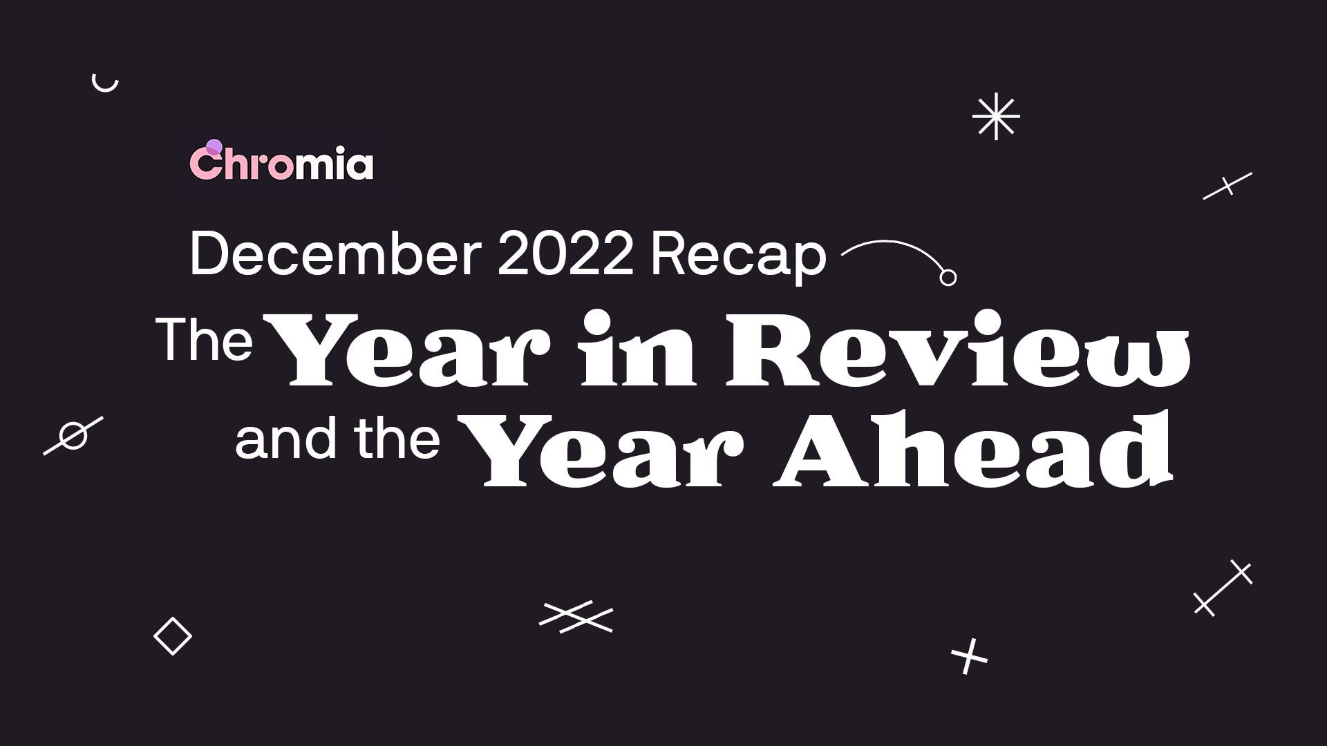 December 2022 Recap - The Year in Review, and the Year Ahead December 2022 Recap - The Year in Review, and the Year Ahead